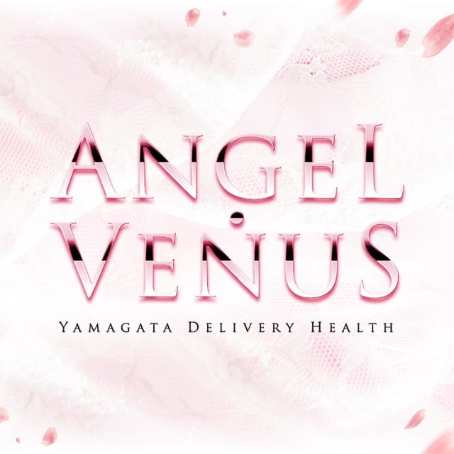 ANGEL・VENUS-エンジェル・ビーナス-（山形 デリヘル）｜デリヘルじゃぱん